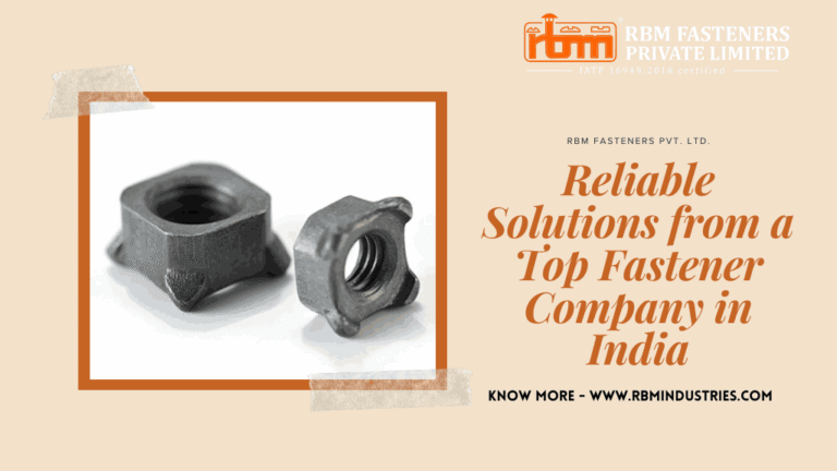 Reliable Solutions from Top Fastener Company in India | RBM